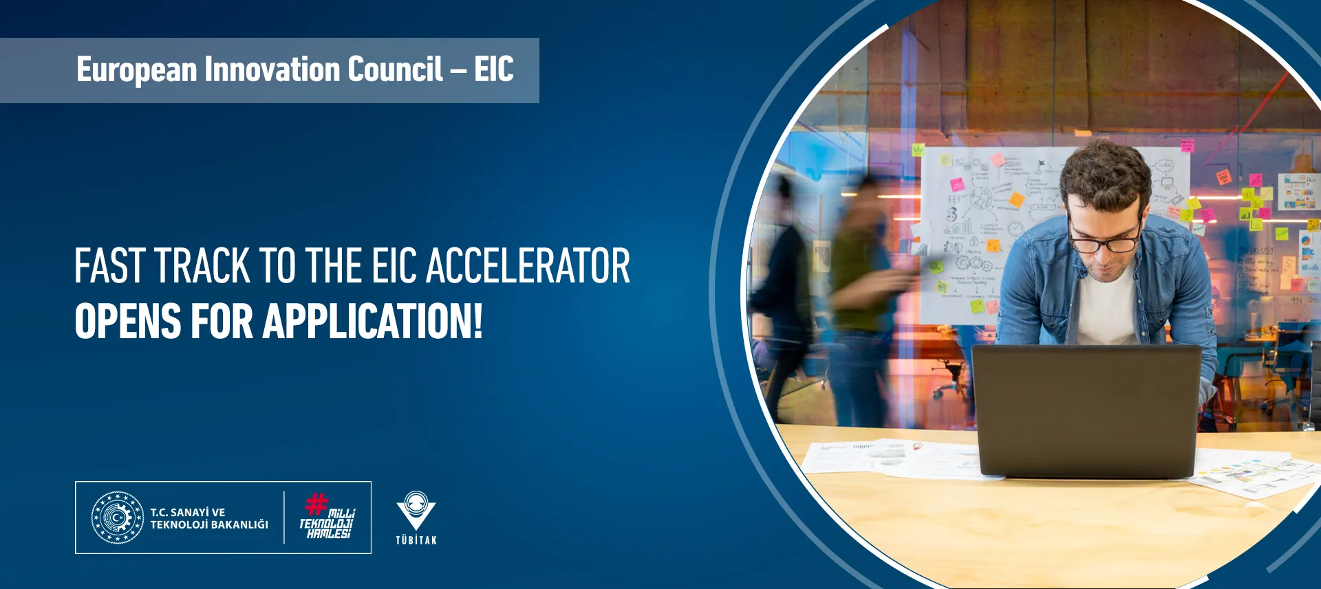 Fast Track to the EIC Accelerator Opens for Application! | TÜBİTAK | Türkiye Bilimsel ve ...